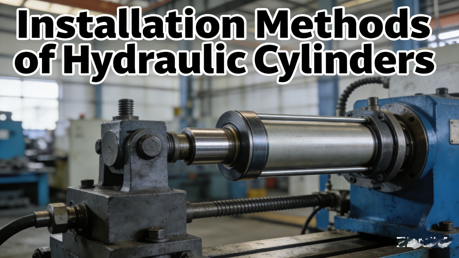 Installation Methods of Hydraulic Cylinders – zxinhydraulic